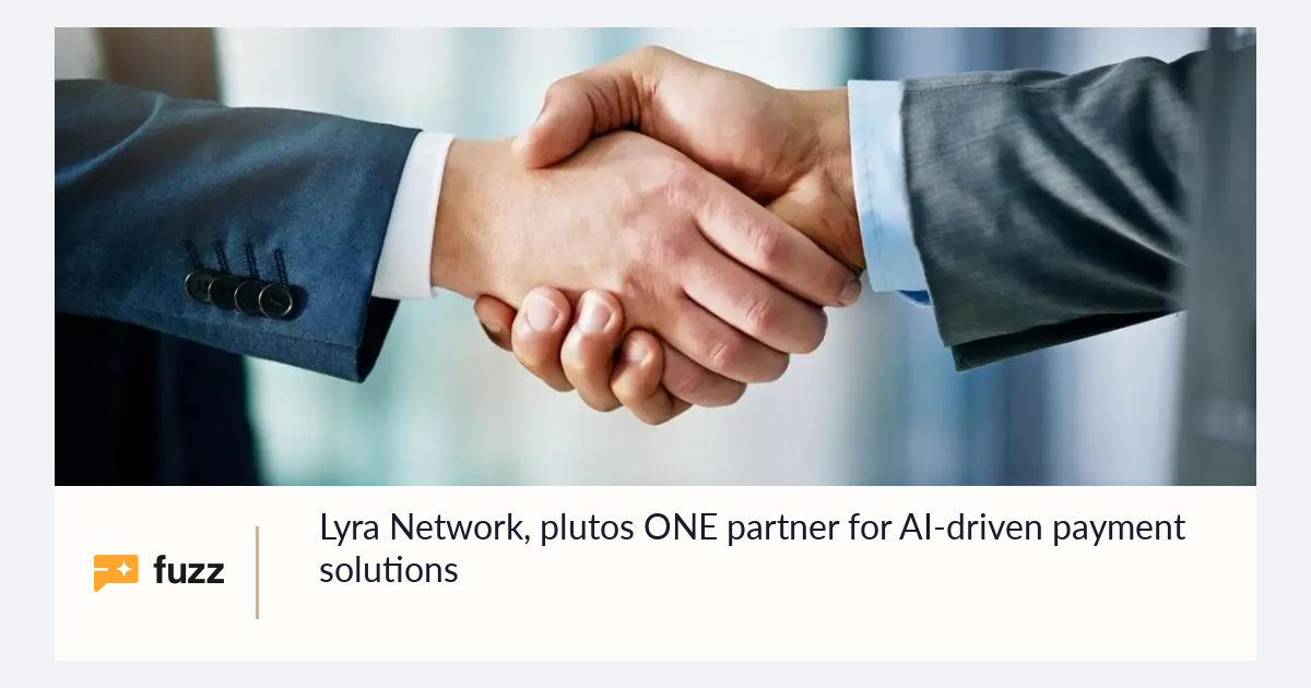 Lyra Network, plutos ONE partner for AI-driven payment solutions